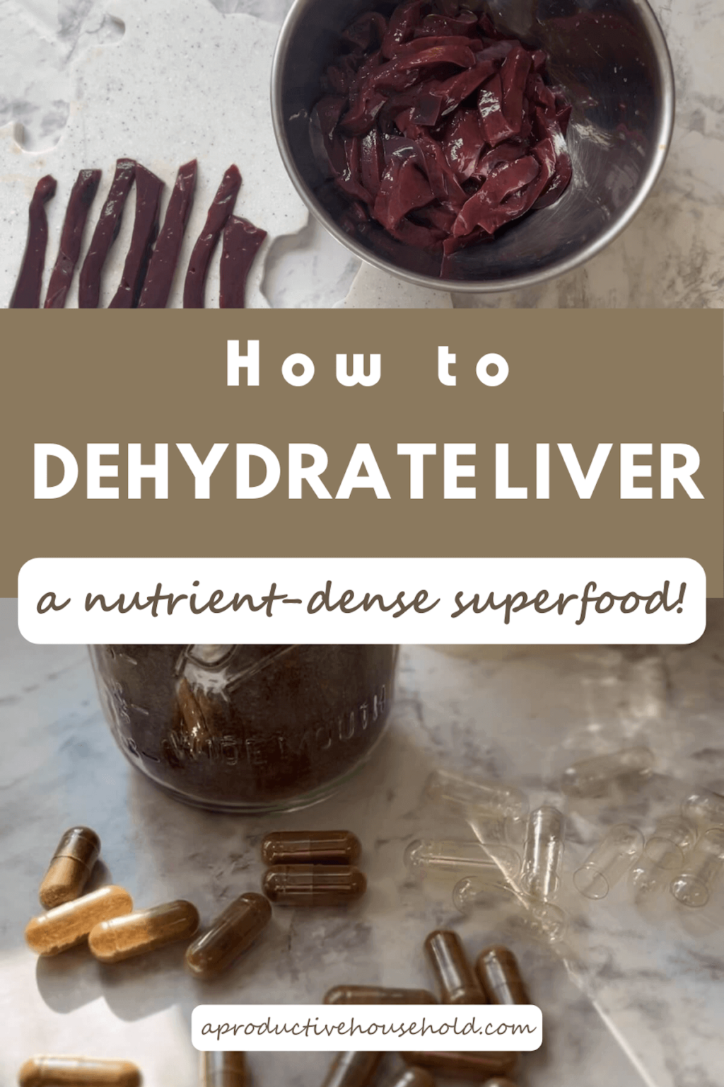 How To Make Homemade Dehydrated Liver Capsules - A Productive Household